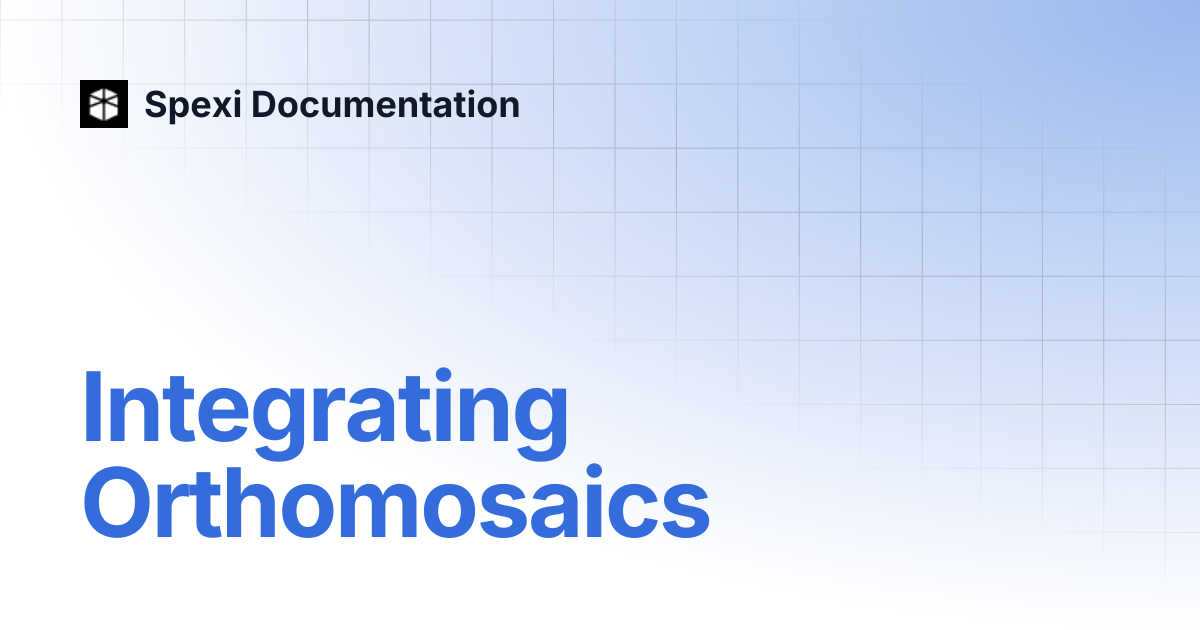 Integrating Orthomosaics | Spexi Documentation
